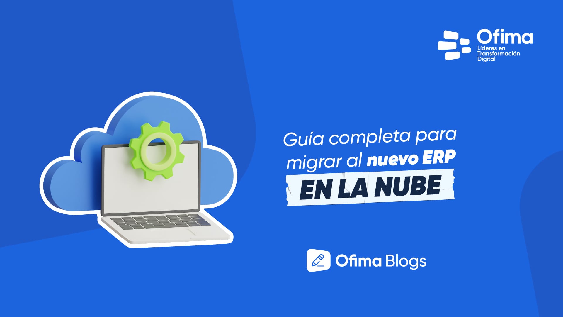Guía Completa para Migrar al Nuevo ERP de Ofima en la Nube